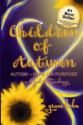 Children of Autumn: Autism Here on Purpose by Kohn, Grace -Paperback ...