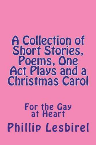 Collection of Short Stories, Poems, One Act Plays and a Christmas Carol ...