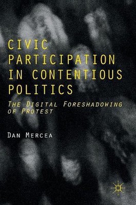 Civic Participation in Contentious Politics: The Digital Foreshadowing ...