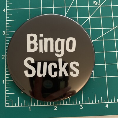 Large Bingo Sucks Button Pin Black and White 3.5" | eBay