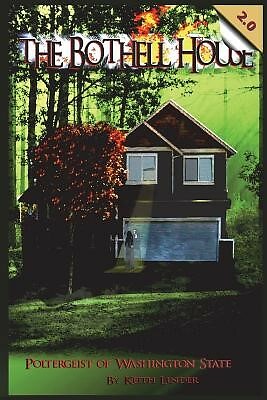 The Bothell Hell House: Poltergeist of Washington State by Linder ...
