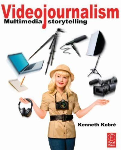 Videojournalism : Multimedia Storytelling by Kenneth Kobre (2012, Trade ...
