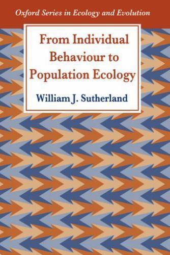 Oxford Series in Ecology and Evolution Ser.: From Individual Behaviour ...