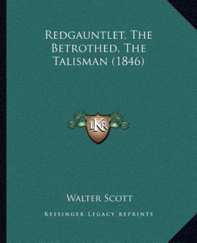 Redgauntlet; The Betrothed; The Talisman by Sir Walter Scott (2010 ...