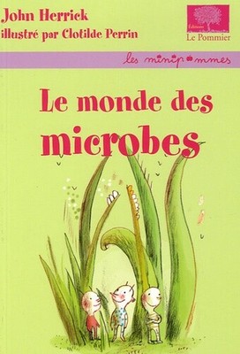 Le monde des microbes, John Herrick et Clotilde Perrin | eBay