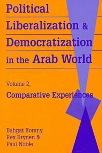 Political Liberalization and Democratization in the Arab World, Volume ...