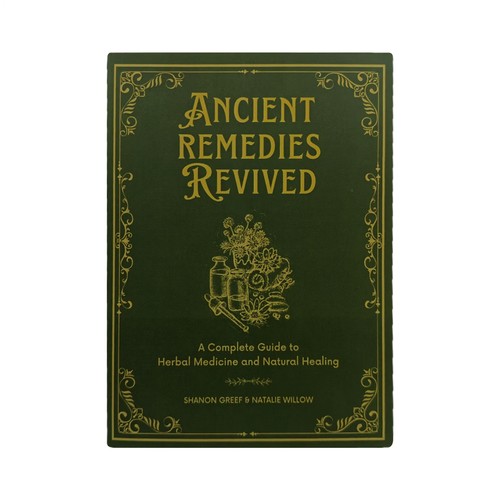 Ancient Remedies Revived By Shanon Greef & Willow Powerful Healing ...