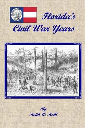 Florida's Civil War Years by Keith William Kohl: New 9781461126713| eBay