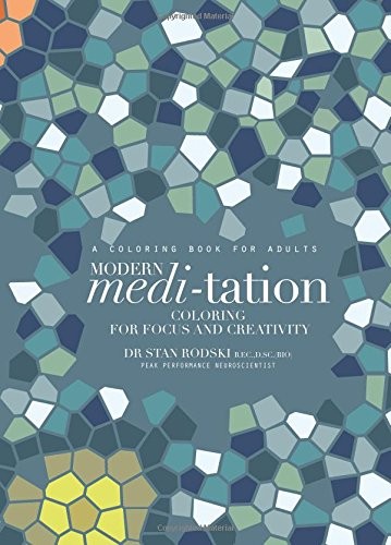 MODERN MEDITATION: COLORING FOR FOCUS AND CREATIVITY By Stan Rodski ...