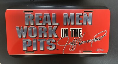 Jeff Hammond Real men work in the pits license plate Nascar | eBay