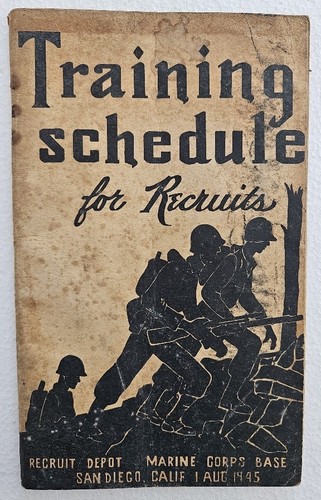 TRAINING SCHEDULE FOR MARINE CORPS RECRUITS - SAN DIEGO 1945 - WW2 USMC ...