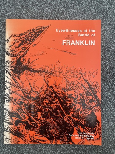 Eyewitness at The Battle Of Franklin. David R. Logsdon. American Civil ...