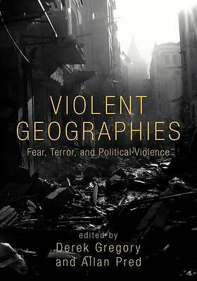 Violent Geographies: Fear, Terror, and Political Violence by Allan Pred ...