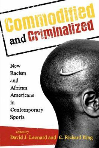Commodified and Criminalized: New Racism and African Americans in ...