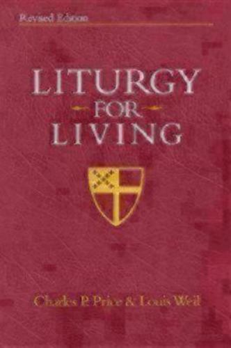 Liturgy for Living: Revised Edition by Price, Charles P.; Weil, Louis ...