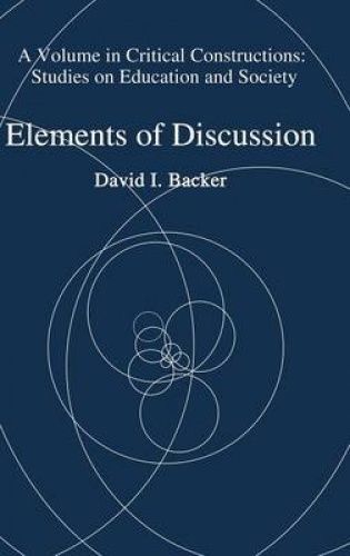 Elements of Discussion by David I. Backer (Hardcover, 2015) for sale ...