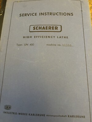 SCHAERER HIGH EFFICIENCY LATHE SERVICE INSTRUCTIONS UN 450 | eBay