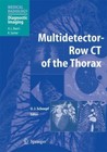 Multidetector-Row CT of the Thorax (Medical Radiology) Schoepf, U ...