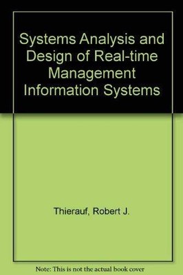 Systems Analysis and Design of Real-Time Management Information Systems ...