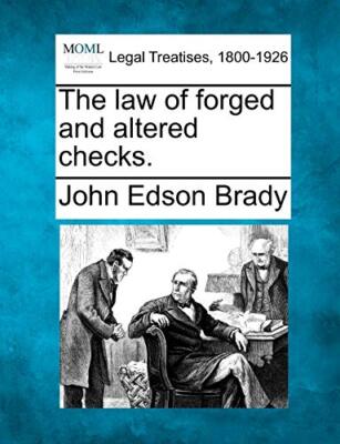 The law of forged and altered checks., Brady 9781240121588 Fast Free ...