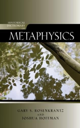 Joshua Hoffman Gary Rosenkrantz Historical Dictionary of Metaphysics ...