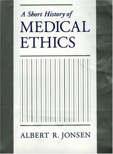 A Short History of Medical Ethics by Albert R. Jonsen (1999, Hardcover ...