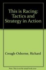 This is Racing: Tactics and Strategy in Action By Richard Creagh | eBay