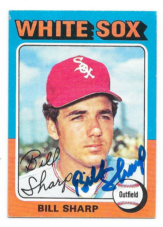 BILL SHARP 1975 TOPPS AUTOGRAPHED SIGNED # 373 CHICAGO WHITE SOX | eBay