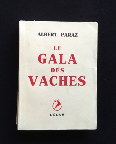 ALBERT PARAZ - LE GALA DES VACHES - Ed L’ÉLAN E.O DÉDICACÉ | eBay