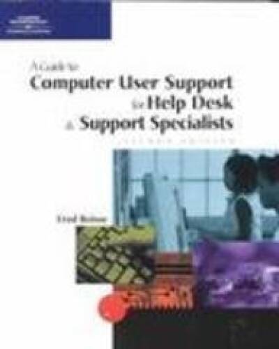 A Guide to Computer User Support for Help Desk Support Specialists, Sec ...