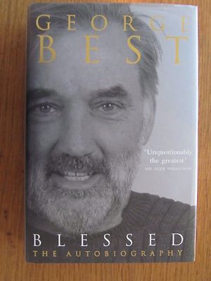 GEORGE BEST BLESSED THE AUTOBIOGRAPHY 9780091880934 | eBay UK