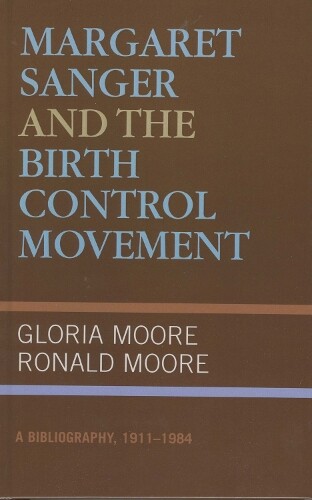 Gloria Moore Rona Margaret Sanger and the Birth Control (Hardback) (UK ...