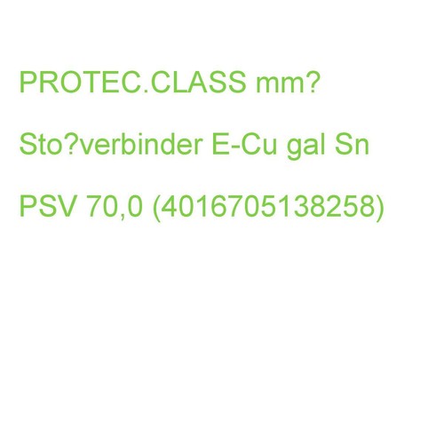 mm² Stoßverbinder E-Cu gal Sn PROTEC.CLASS mm? Sto?verbinder PSV 70,0 (401670513 4016705138258 ...