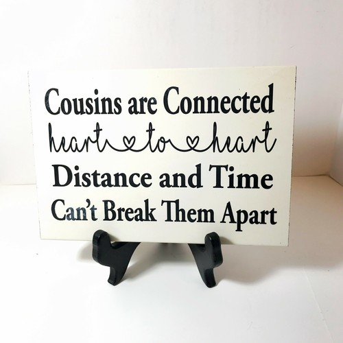 Cousins SIGN Connected Heart to Heart Time Distance Cant keep apart ...