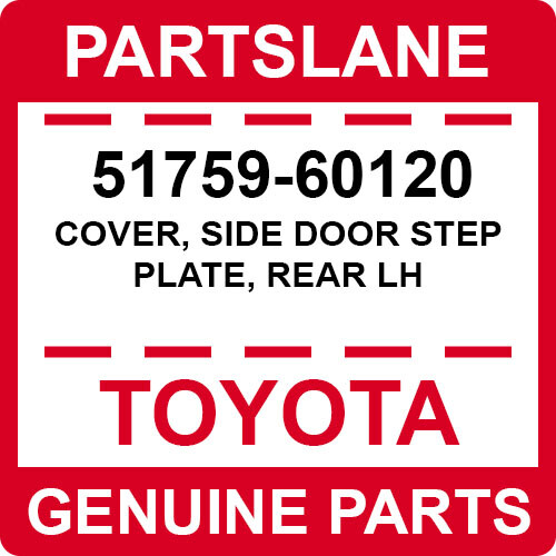 51759-60120 Toyota OEM Genuine COVER, SIDE DOOR STEP PLATE, REAR LH | eBay