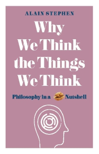 Alain Stephen Why We Think the Things We Think (Poche) | eBay