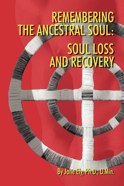 Remembering The Ancestral Soul von Jane Ely Ph. D. D. Min (2005 ...