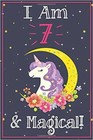 I am 7 & Magical!:Unicorn Journal with MORE UNICORNS INSIDE, space for ...