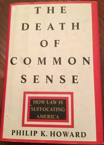 THE DEATH OF COMMON SENSE by Philip K. Howard Hardcover First Edition ...