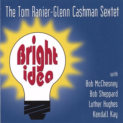 NEW SEALED Bright Idea THE TOM RANIER-GLENN CASHMAN SEXTET CD JZ1738 | eBay