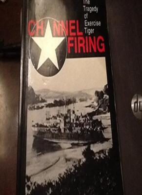Channel Firing: Tragedy of Exercise Tiger By Nigel Lewis. 978090 | eBay