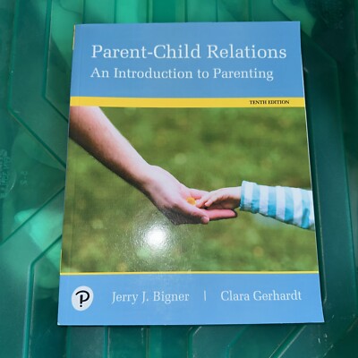 Parent-Child Relations: An Introduction to Parenting (10th Edition ...