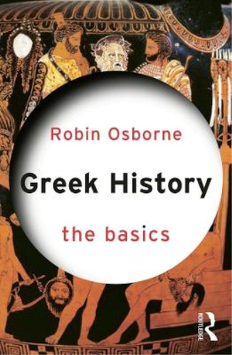 Robin Osborne Greek History: The Basics (Paperback) Basics (US IMPORT ...