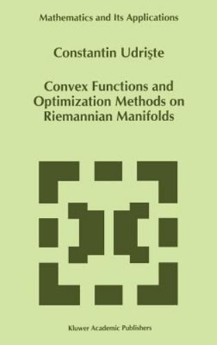 Mathematics and Its Applications Ser.: Convex Functions and Optimization Methods on Riemannian ...