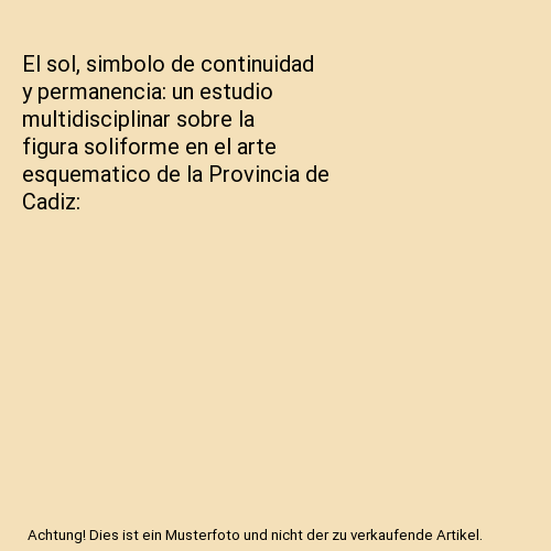 El sol, simbolo de continuidad y permanencia: un estudio ...