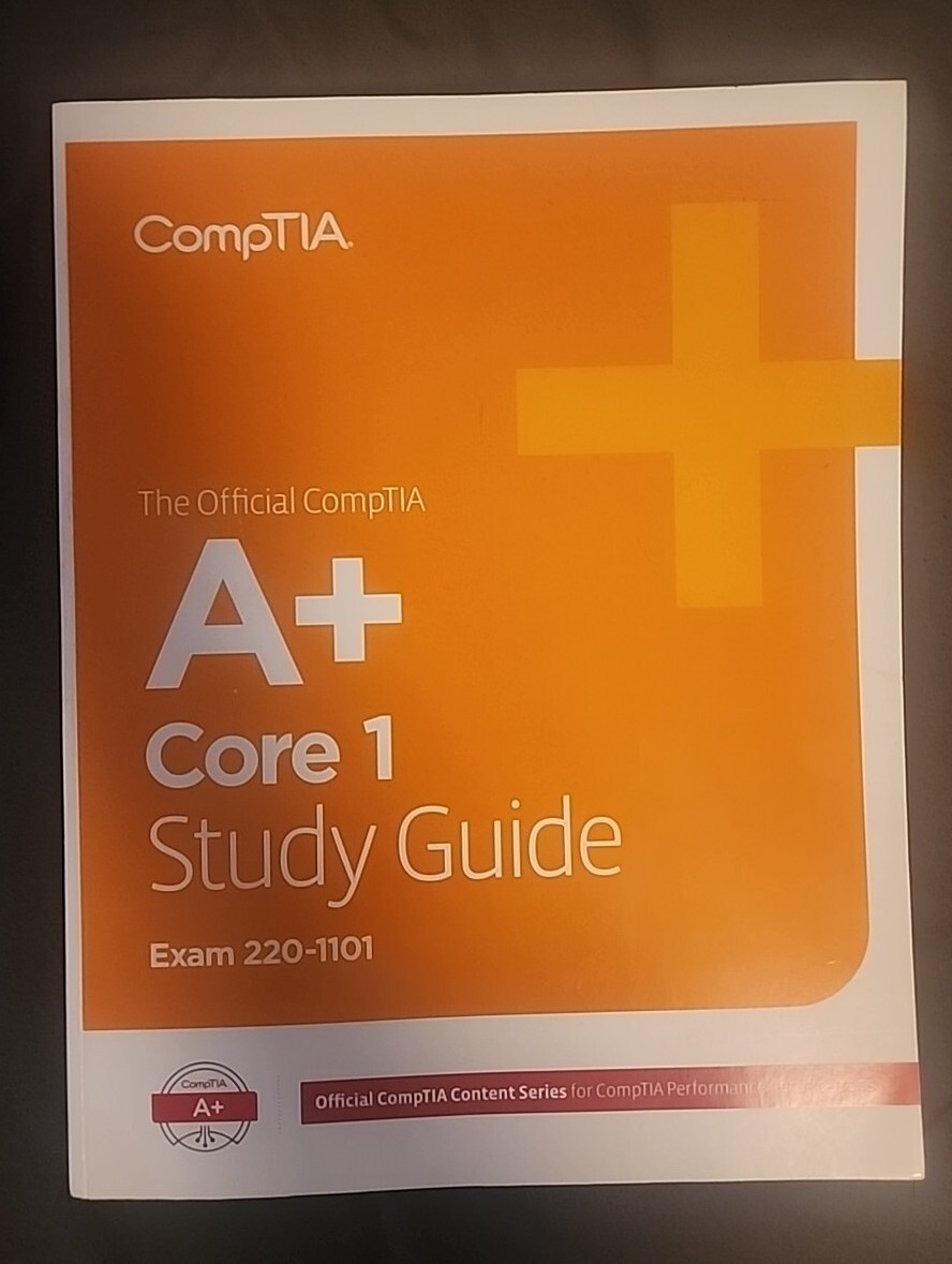 The Official CompTIA A+ Core 1 Self-Paced Study Guide (Exam 220-1101 ...