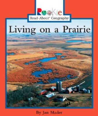 Living on a Prairie (Rookie Read-About Geography) - Paperback - GOOD ...