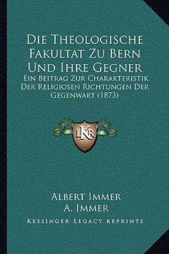 Die Theologische Fakultat Zu Bern und Ihre Gegner : Ein Beitrag Zur ...