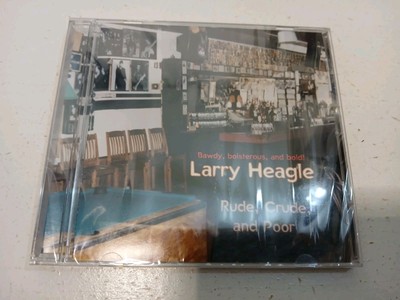 Larry Heagle Rude , Crude, And Poor CD Compact Disc Brand New Factory ...