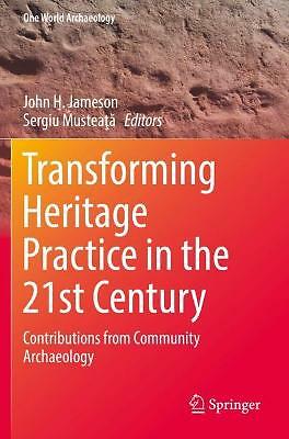 Transforming Heritage Practice in the 21st Century: Contributions from ...